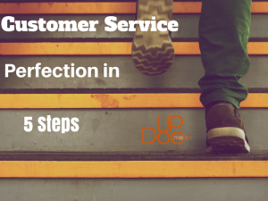 Customer Service Perfection in 5 Steps - UpDoc Media