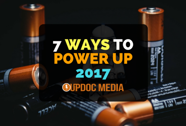 7 Ways To Power Up 2017 - UpDoc Media