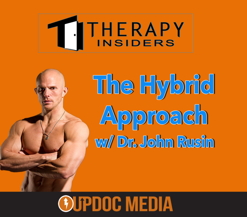 The Hybrid Approach w/ Dr. John Rusin - UpDoc Media
