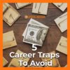 5 Career Traps To Avoid - UpDoc Media