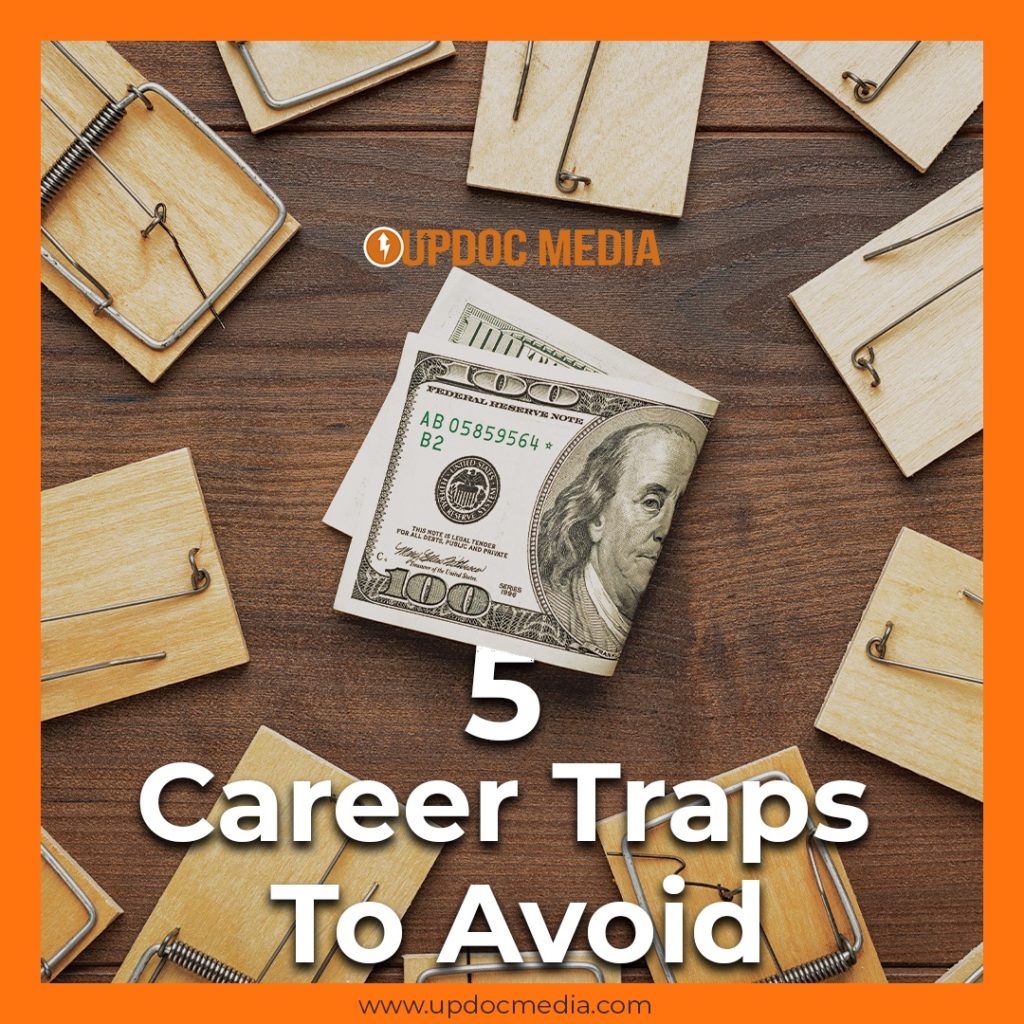 5 Career Traps To Avoid - UpDoc Media