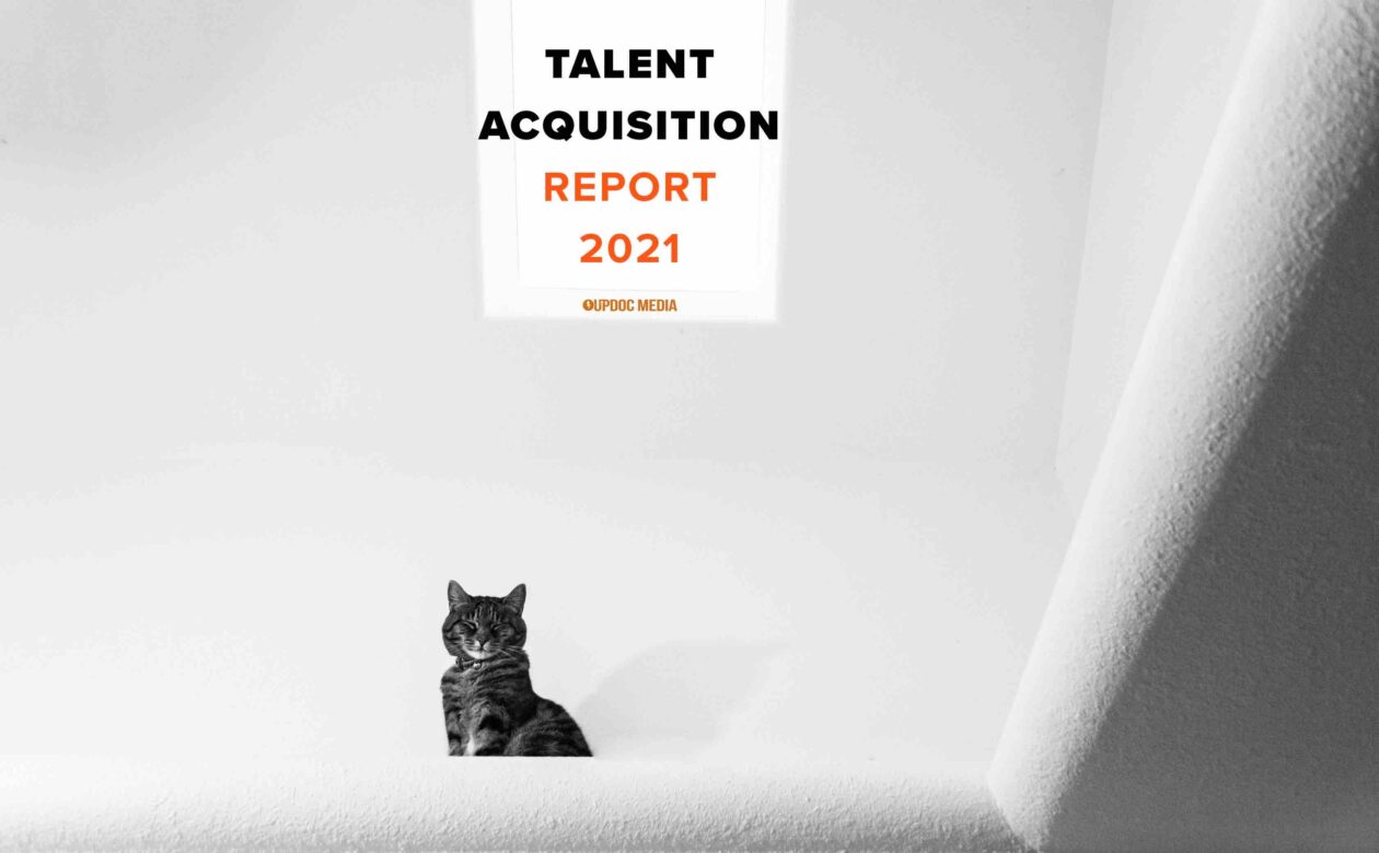 The 2021 Talent Acquisition Report - UpDoc Media