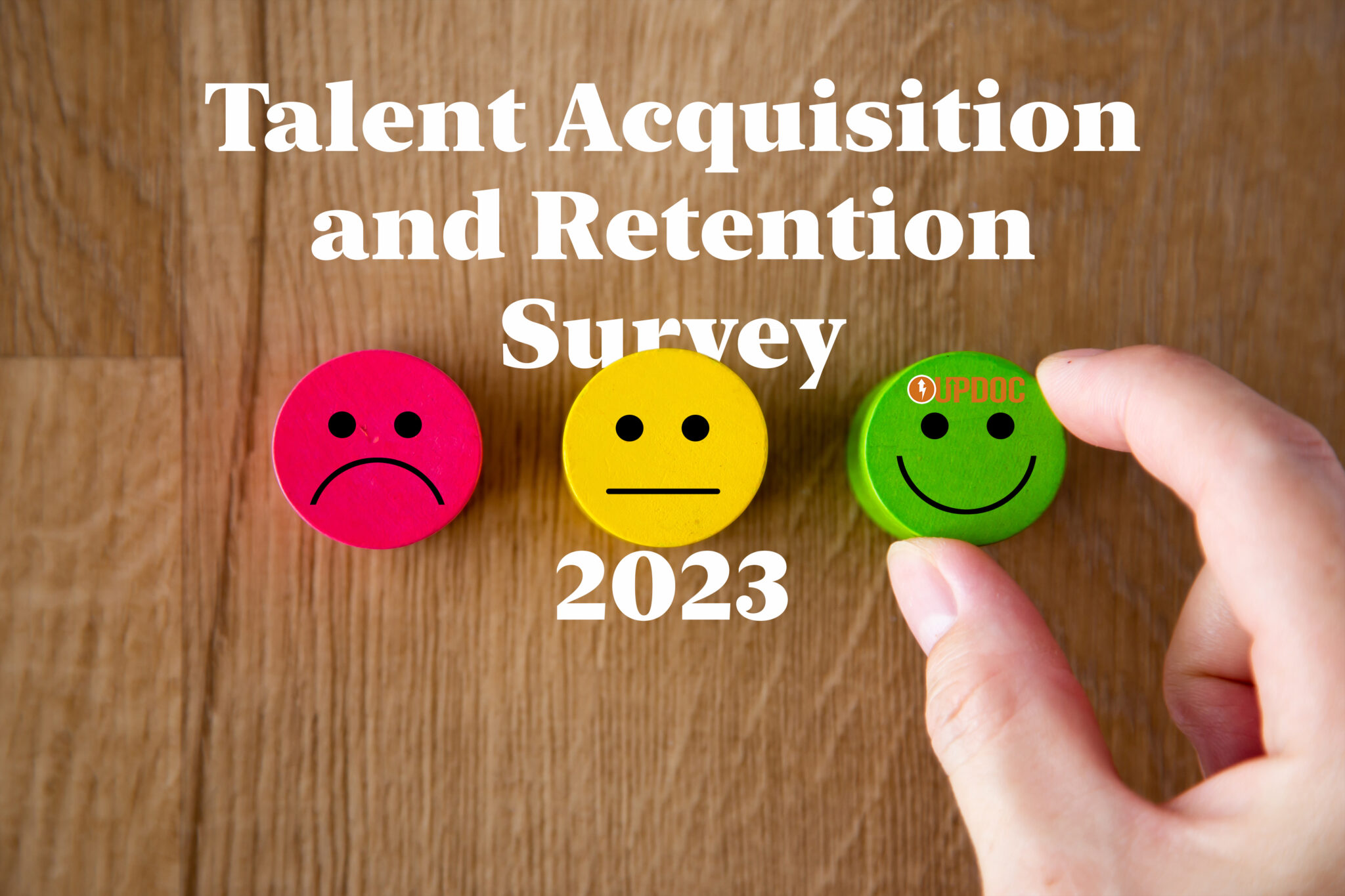 The 2023 Talent Acquisition & Retention Survey - UpDoc Media